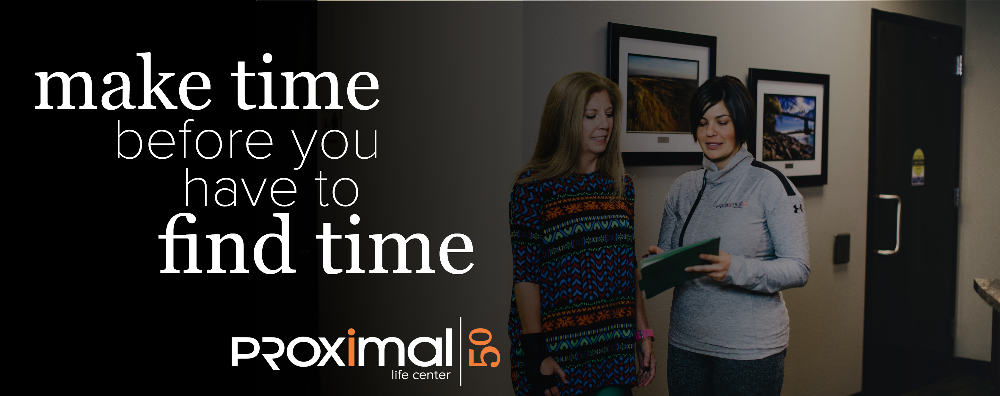 Make Time Before You're Forced to Find Time - Proximal50