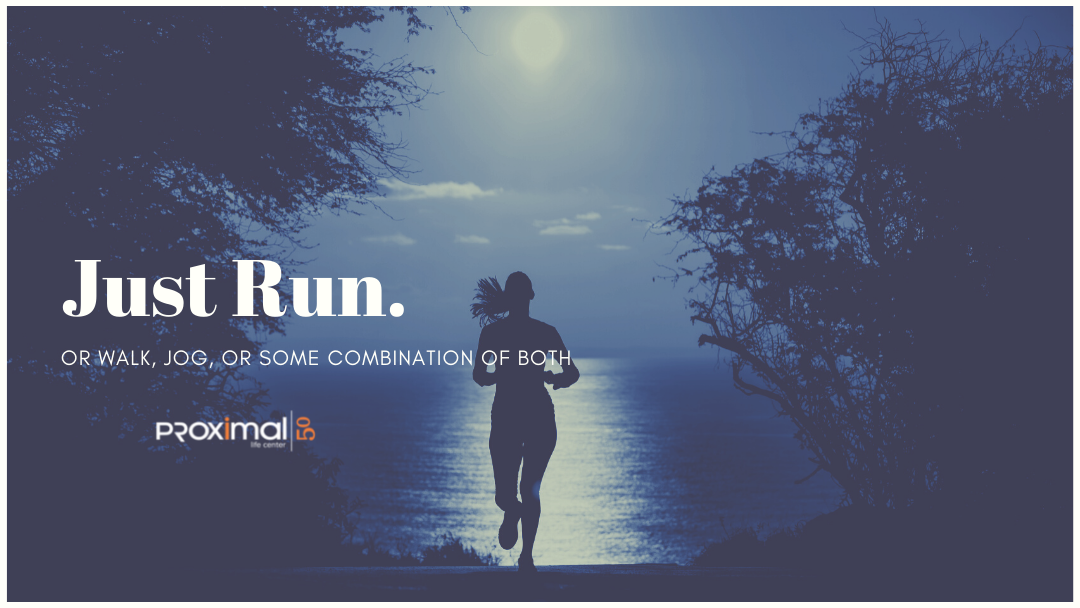 Just Run. - Proximal50
